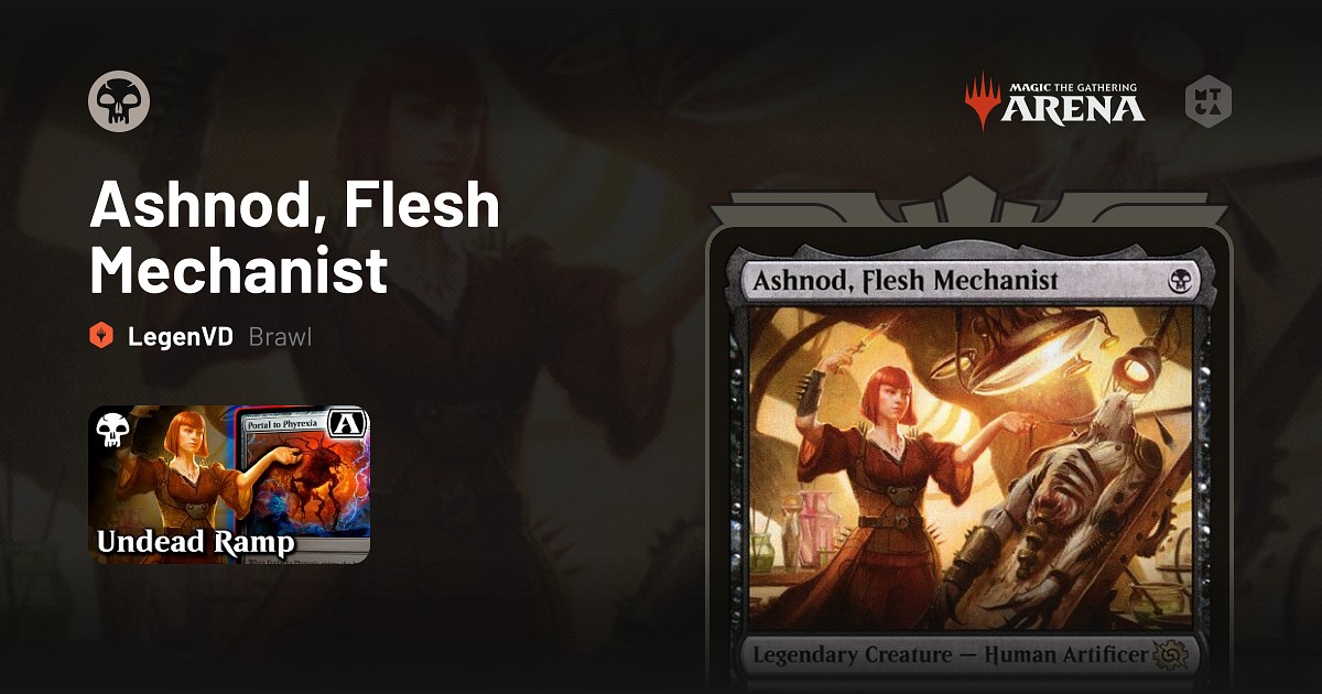 Brawl Ashnod, Flesh Mechanist Deck by LegenVD • MTG Arena Decks